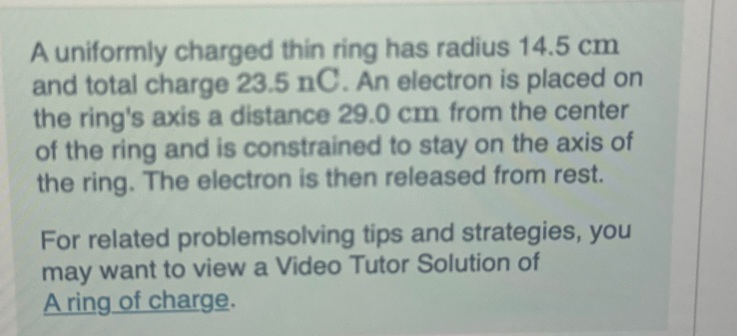 A uniformly charged thin ring has radius 14.5cm ﻿and | Chegg.com