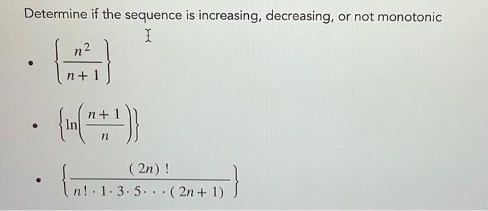 Solved Determine if the sequence is increasing, decreasing, | Chegg.com