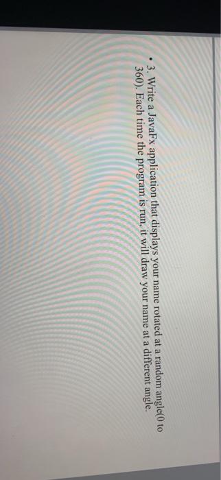 Solved 3. Write a JavaFx application that displays your name | Chegg.com