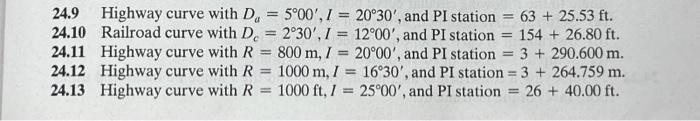 24.9 Highway curve with Da=5∘00′,I=20∘30′, and PI | Chegg.com