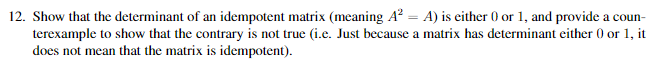 Solved Show that the determinant of an idempotent matrix | Chegg.com