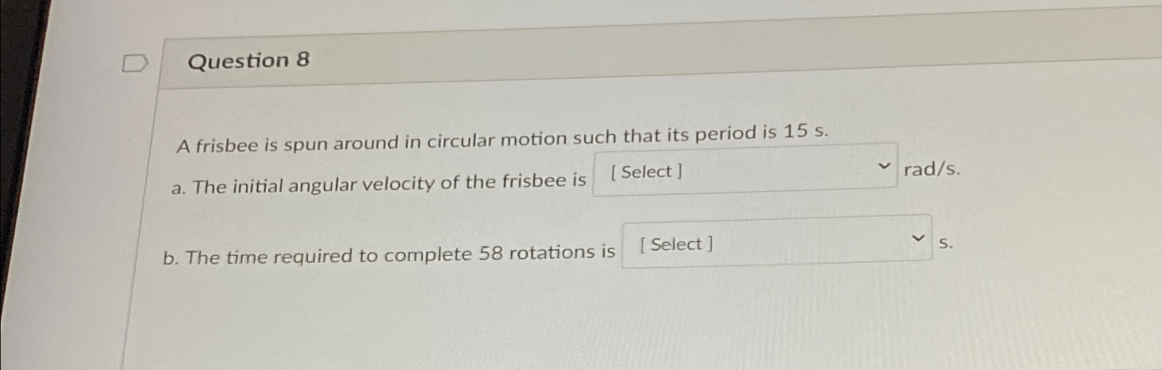 Solved Question 8A frisbee is spun around in circular motion | Chegg.com
