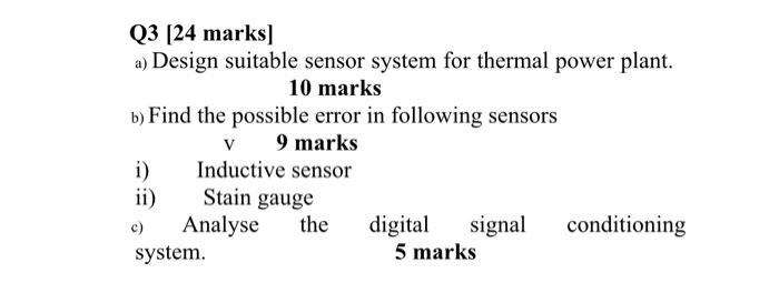 Solved Q3 [24 marks) a) Design suitable sensor system for | Chegg.com