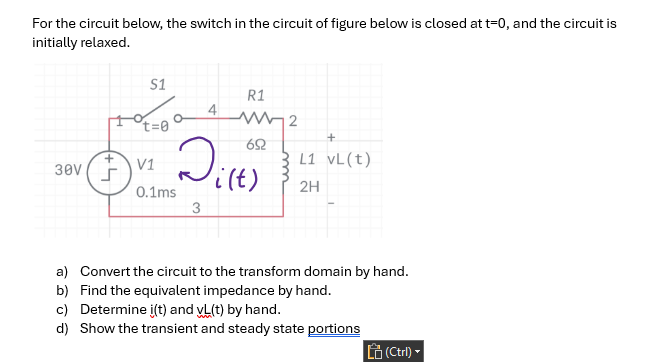 Solved For the circuit below, the switch in the circuit of | Chegg.com