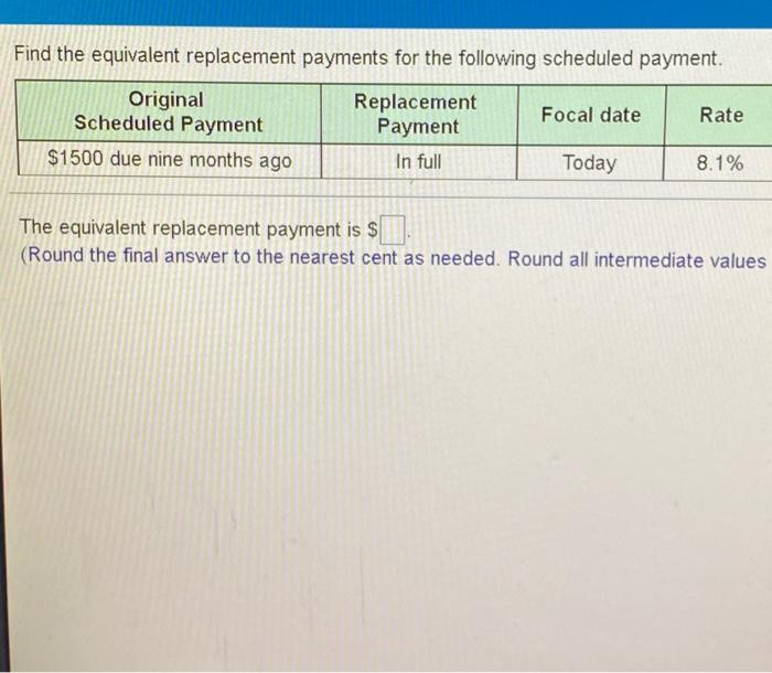 Solved Find the equivalent replacement payments for the | Chegg.com