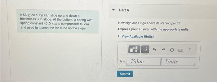 Solved A 55 g ice cube can slide up and down a frictionless | Chegg.com
