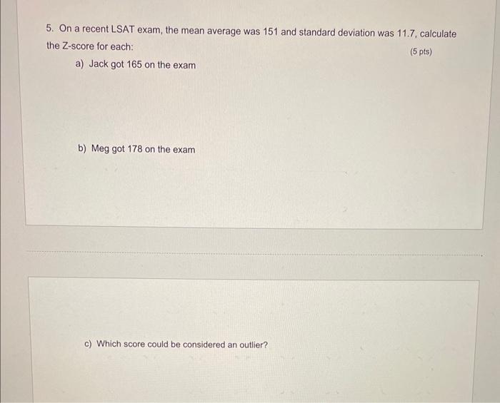 Solved 5. On a recent LSAT exam, the mean average was 151 | Chegg.com