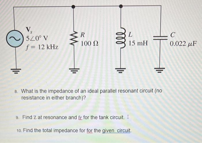 Solved 8. What is the impedance of an ideal parallel | Chegg.com