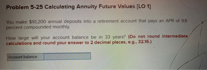 Solved Problem 5-25 Calculating Annuity Future Values (LO 1] | Chegg.com