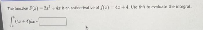 Solved The function F(x)=2x2+4x is an antiderivative of | Chegg.com