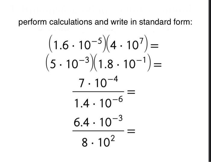 Solved perform calculations and write in standard form: | Chegg.com