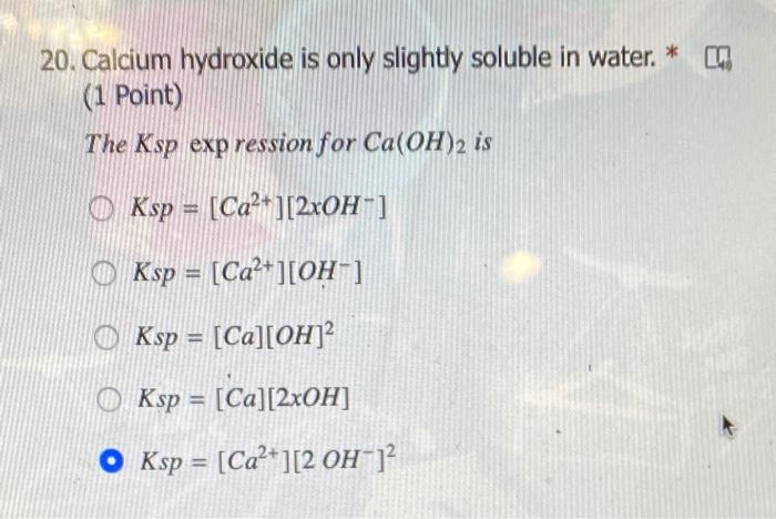 Solved 20. Calcium hydroxide is only slightly soluble in | Chegg.com