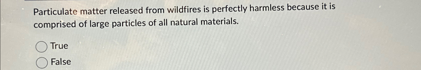 Solved Particulate matter released from wildfires is | Chegg.com