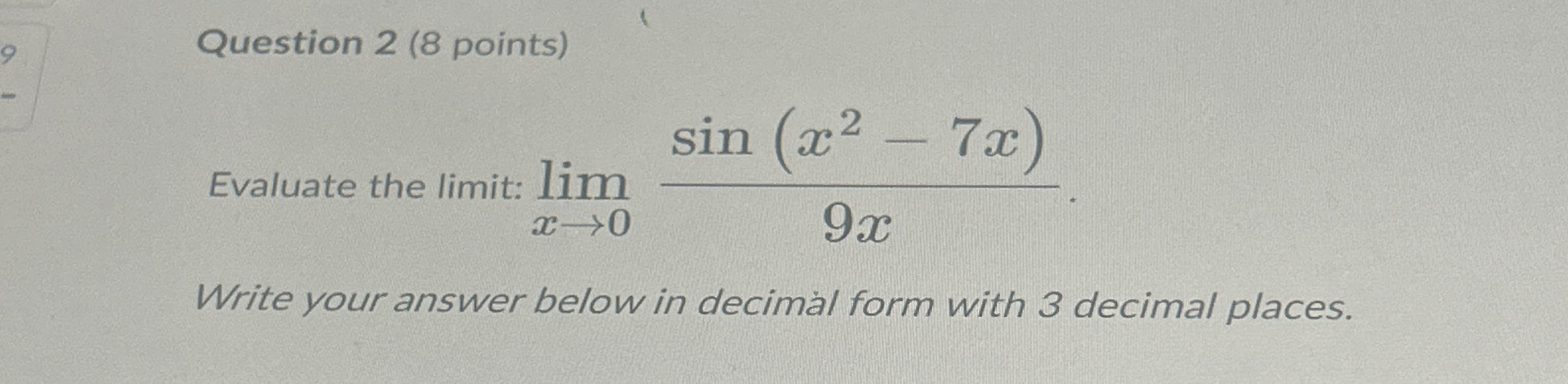 Solved Question 2 (8 ﻿points)Evaluate the limit: | Chegg.com