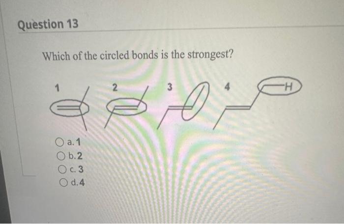 Solved Which of the circled bonds is the strongest? a. 1 b. | Chegg.com