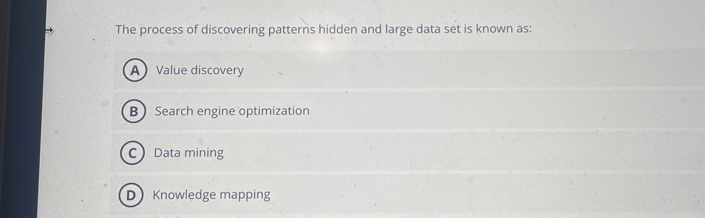Solved The process of discovering patterns hidden and large | Chegg.com