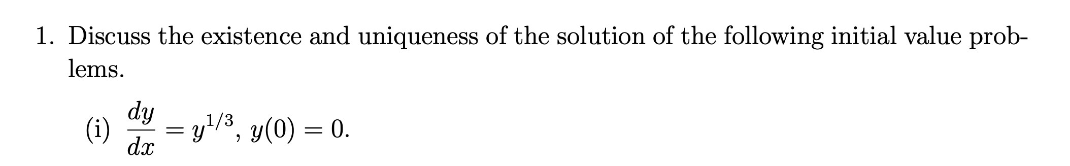 Discuss the existence and uniqueness of the solution | Chegg.com