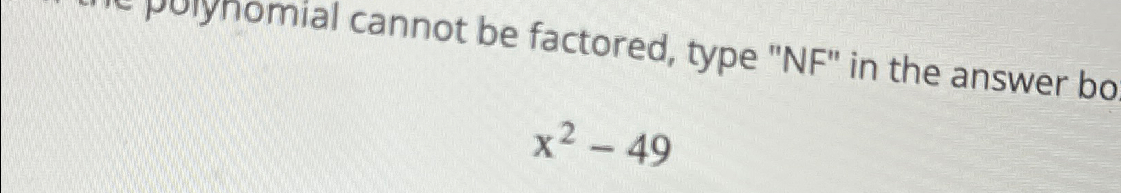 Solved cannot be factored, type "NF" ﻿in the answer box2-49 | Chegg.com