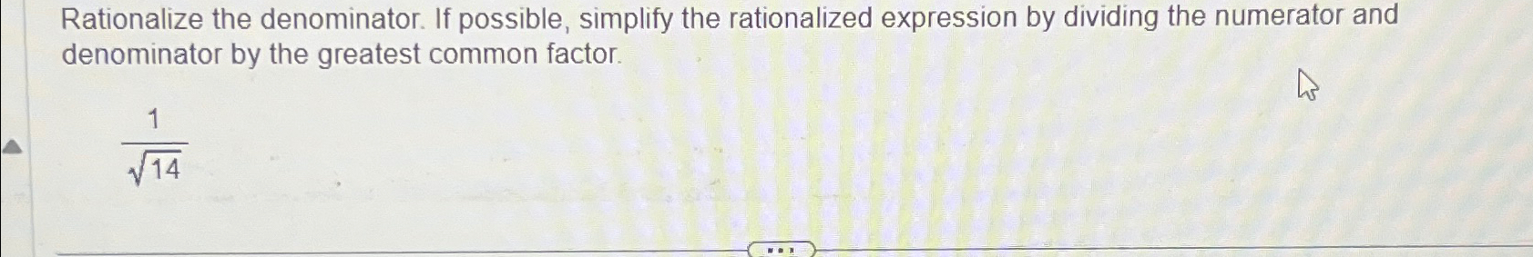 Solved Rationalize the denominator. If possible, simplify | Chegg.com