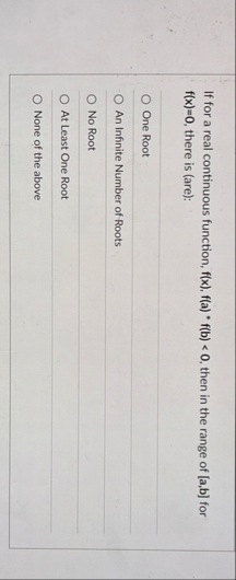 Solved If for a real continuous function, f(x),f(a)**f(b)