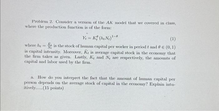 Solved Problem 2. Consider a version of the AK model that we | Chegg.com