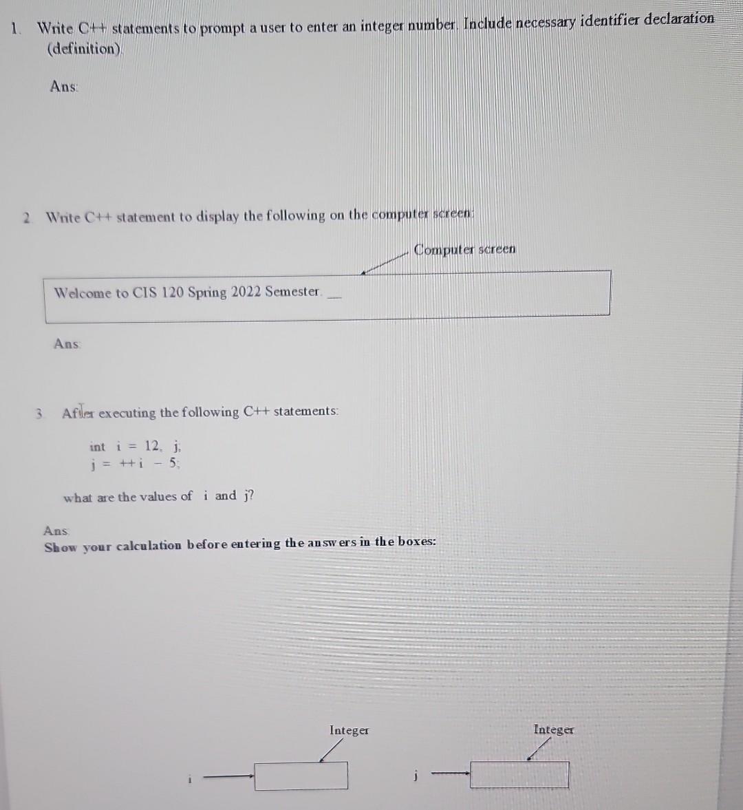 Solved Write Ct+ statements to prompt a user to enter an | Chegg.com
