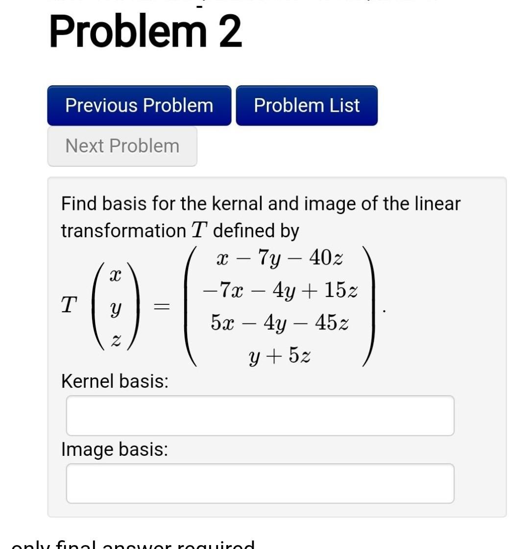 Solved Find basis for the kernal and image of the linear | Chegg.com