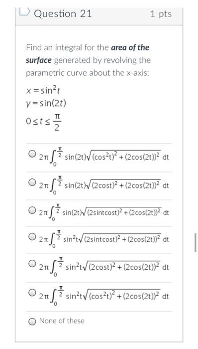Solved Question 21 1 pts Find an integral for the area of | Chegg.com