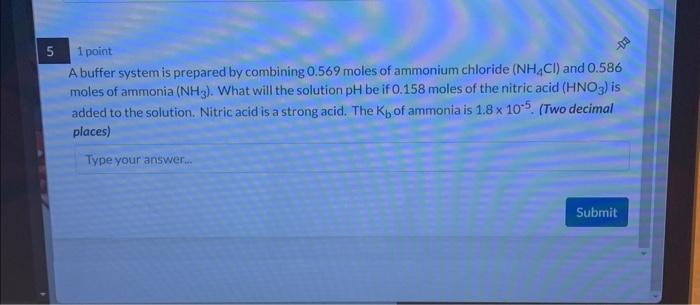 Solved 1 point A buffer system is prepared by combining | Chegg.com