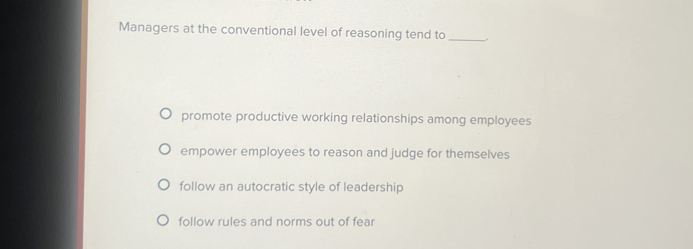 Solved Managers at the conventional level of reasoning tend | Chegg.com