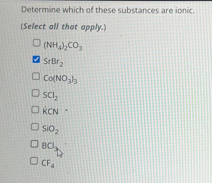 Solved Determine which of these substances are ionic. | Chegg.com