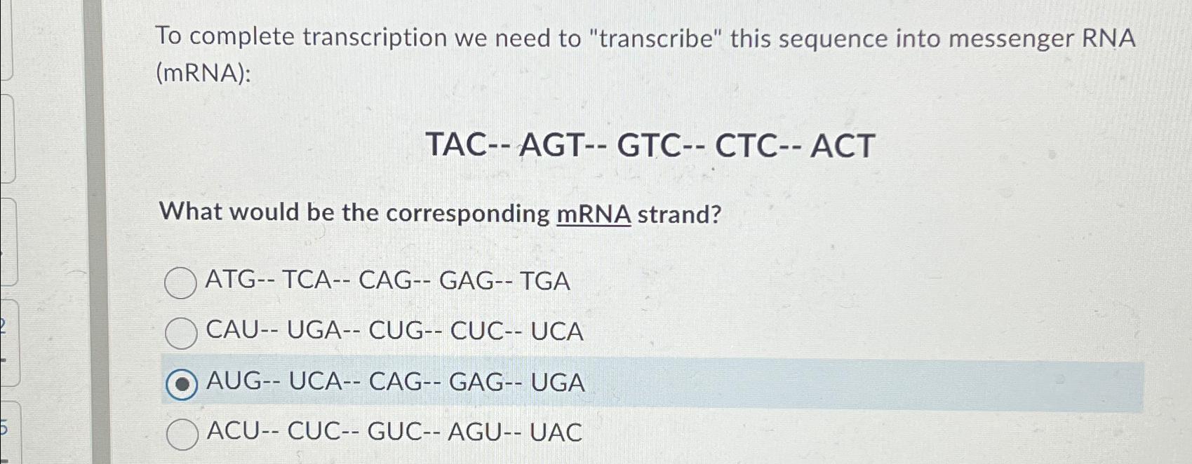 Solved To complete transcription we need to "transcribe" | Chegg.com