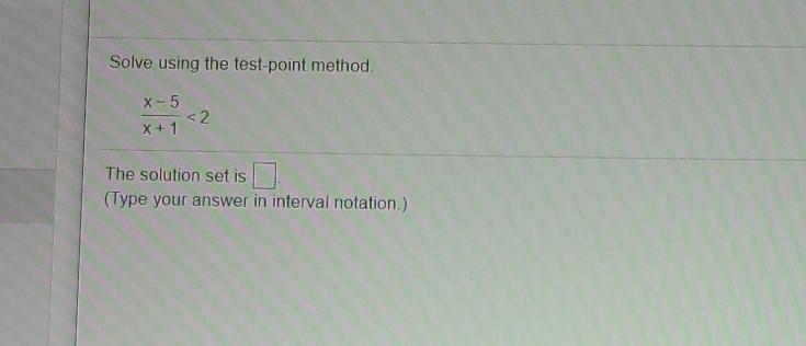Solved Solve using the test-point method x-5