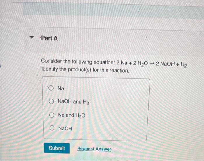 Solved Consider the following equation: 2Na+2H2O→2NaOH+H2 | Chegg.com