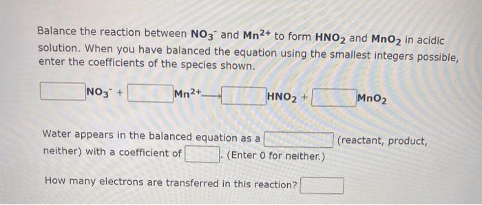 Solved Balance the reaction between NO3 and Mn2+ to form | Chegg.com
