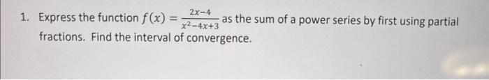 Solved 1. Express the function f(x)=x2−4x+32x−4 as the sum | Chegg.com