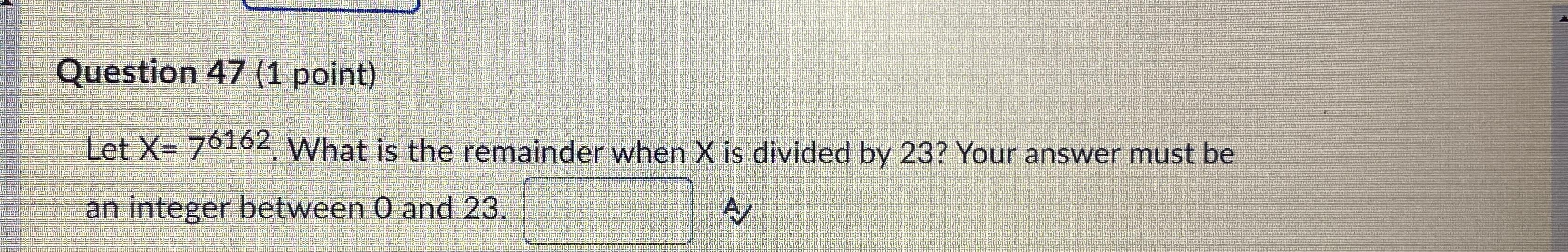 Solved Question 47 (1 ﻿point)Let x=76162. ﻿What is the | Chegg.com