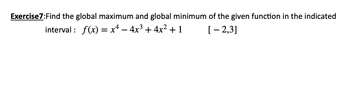 Solved Exercise7:Find the global maximum and global minimum | Chegg.com