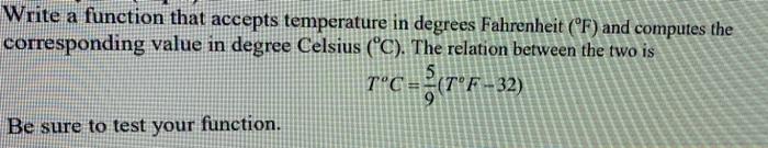 Solved Write a function that accepts temperature in degrees | Chegg.com