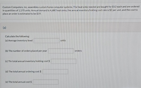 Solved Custom Computers, inc assembles custom home computer | Chegg.com