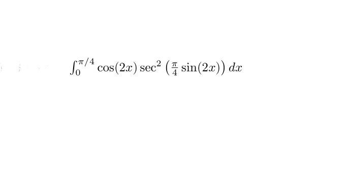 Solved ∫0π/4cos(2x)sec2(4πsin(2x))dx | Chegg.com