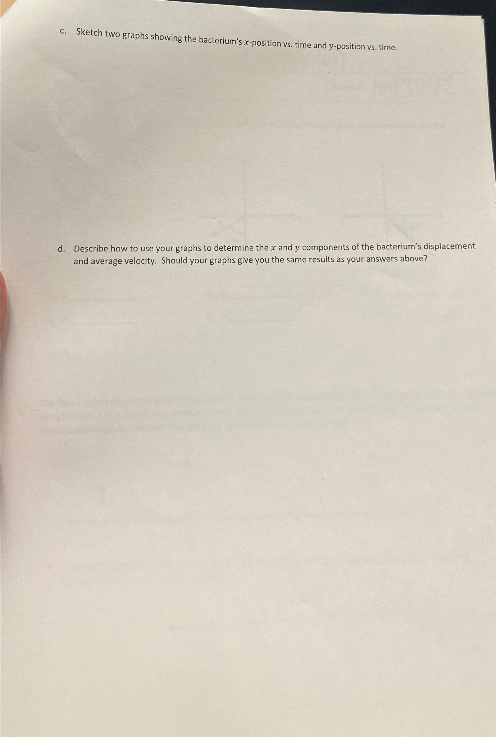 Solved c. Sketch two graphs showing the bacterium's | Chegg.com
