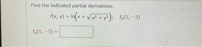 Solved Find the indicated partial derivatives. | Chegg.com