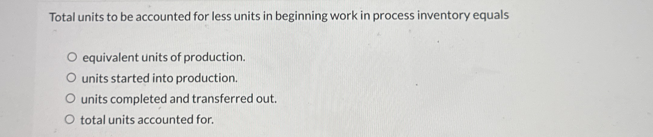 Solved Total units to be accounted for less units in | Chegg.com