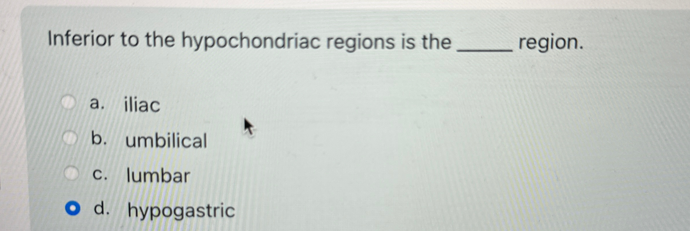 Solved Inferior to the hypochondriac regions is the | Chegg.com