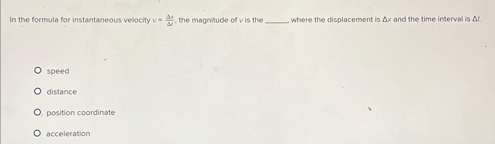 In the formula for instantaneous velocity | Chegg.com