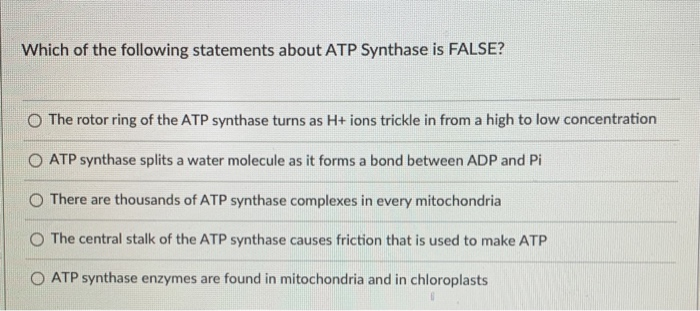 Solved Which of the following statements about ATP Synthase | Chegg.com