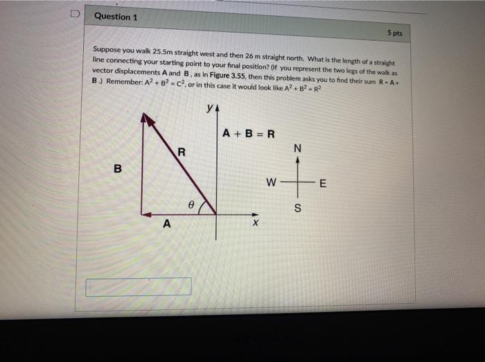 Solved Question 1 5 pts Suppose you walk 25.5m straight west | Chegg.com
