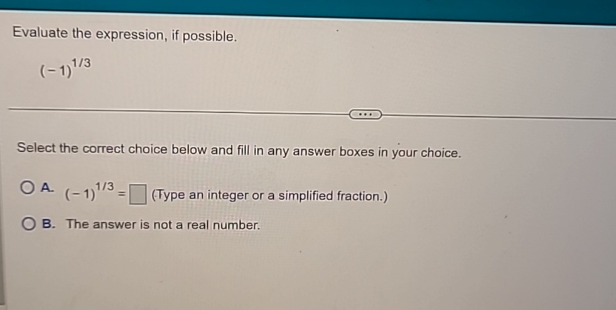 Solved Evaluate the expression, if possible.(-1)13Select the | Chegg.com