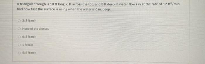 Solved A triangular trough is 10 ft long. 6 ft across the | Chegg.com
